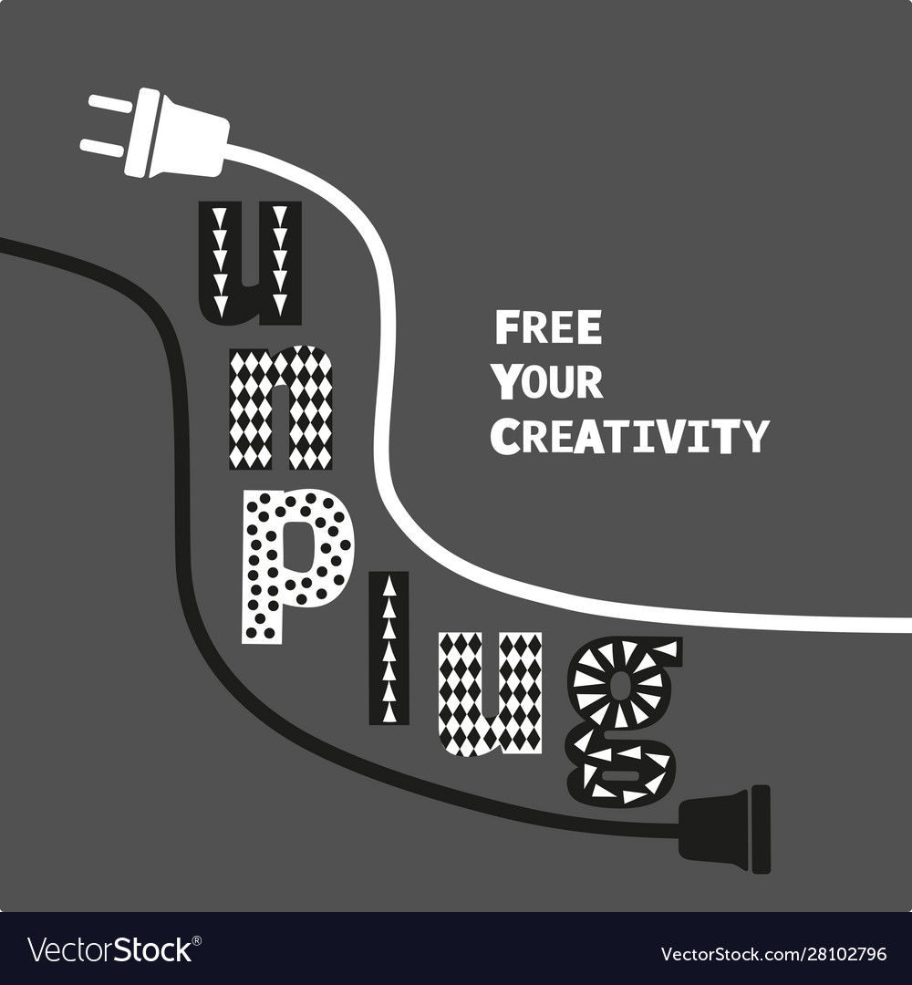 Unplug and creativity Royalty Free Vector Image