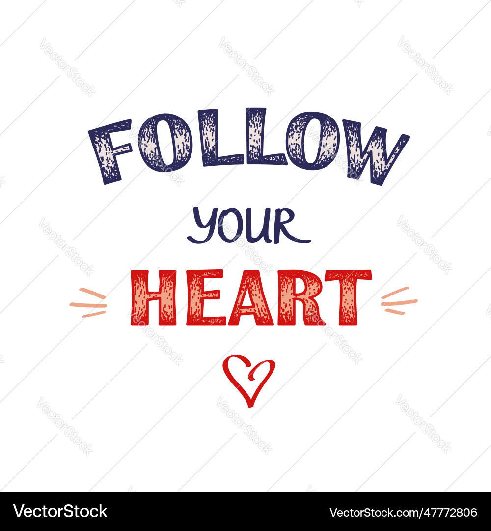 Follow your heart phrase poster template Vector Image