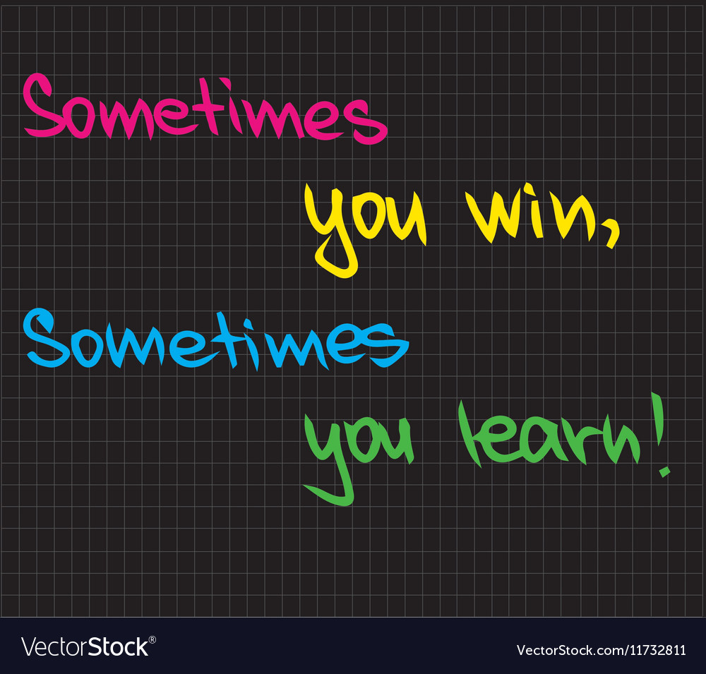 Sometimes you win Royalty Free Vector Image - VectorStock
