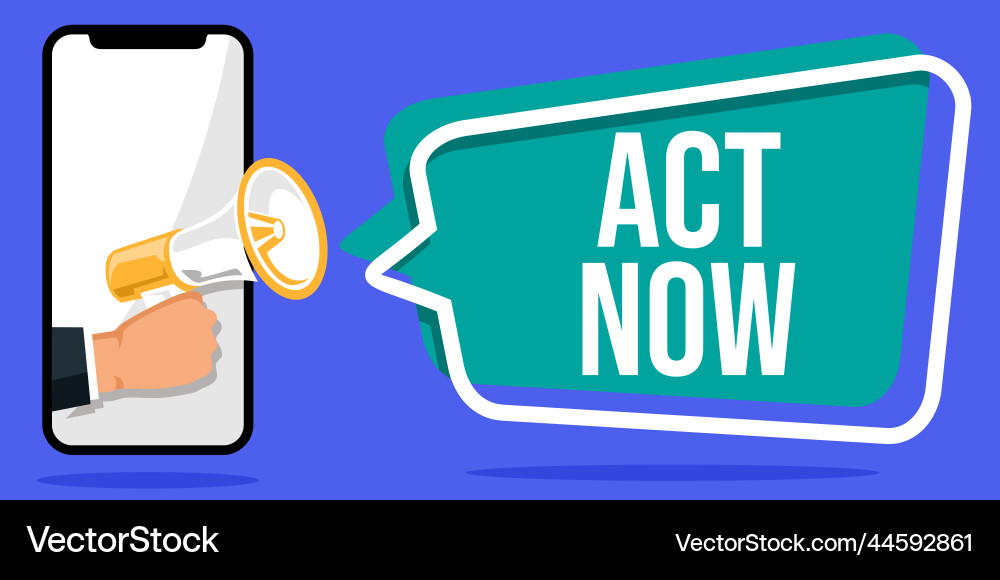 Act now banner with hand holding megaphone Vector Image