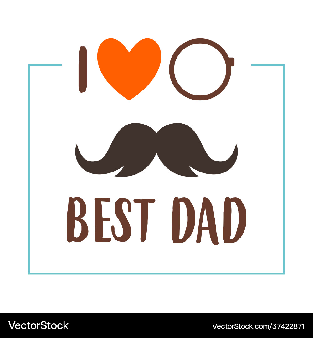 Greeting card with mustache and text best dad Vector Image