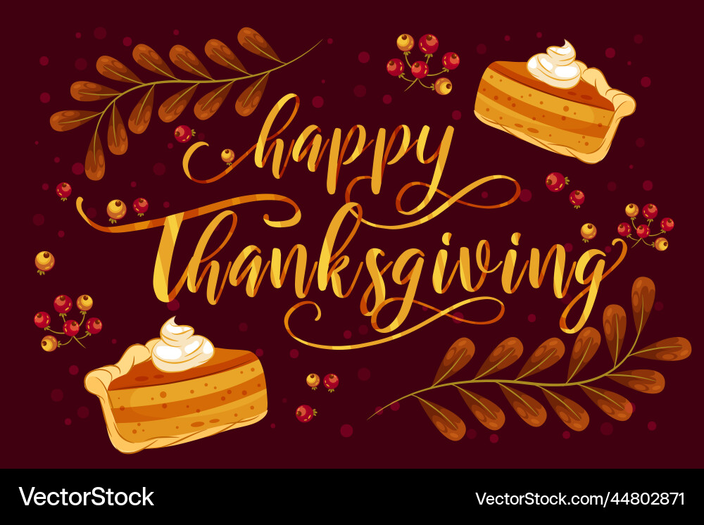 Happy thanksgiving lettering with pie design Vector Image