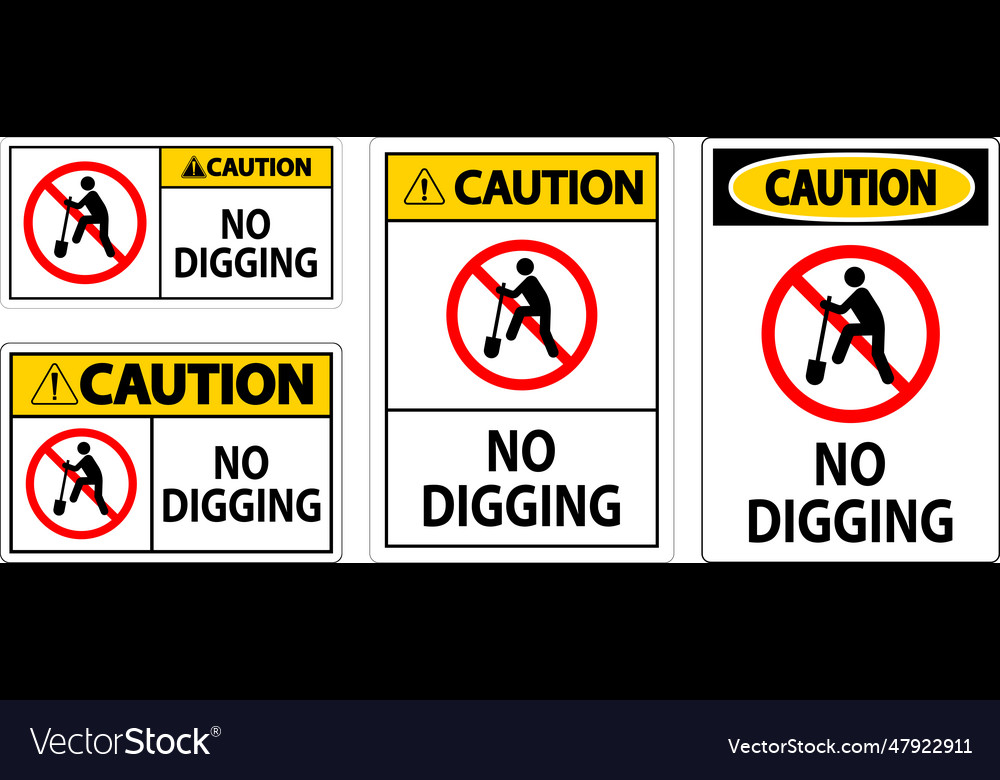 Caution sign no digging sign Royalty Free Vector Image Caution sign no digging sign Royalty Free Vector Image