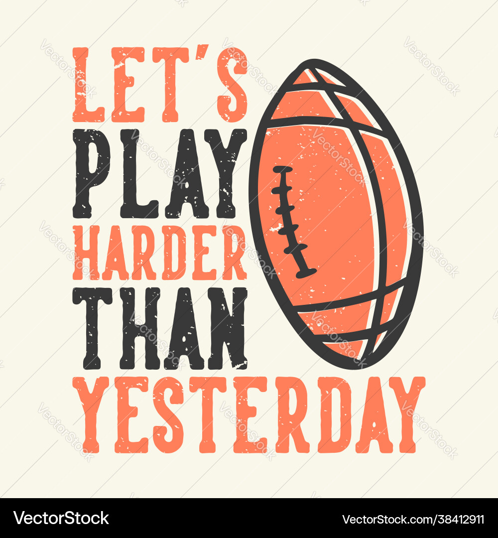 T-shirt design slogan typography lets play harder Vector Image