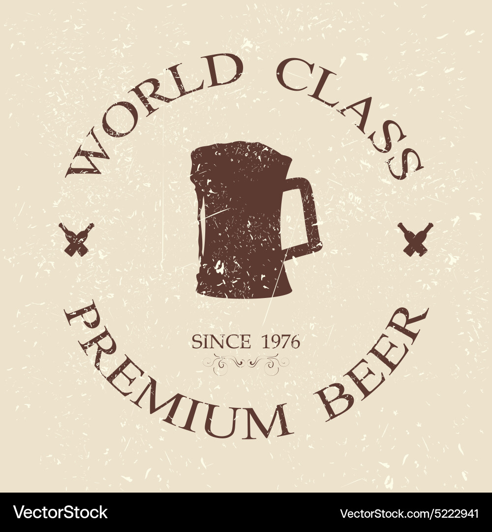 Vintage grunged world class premium beer label Vector Image