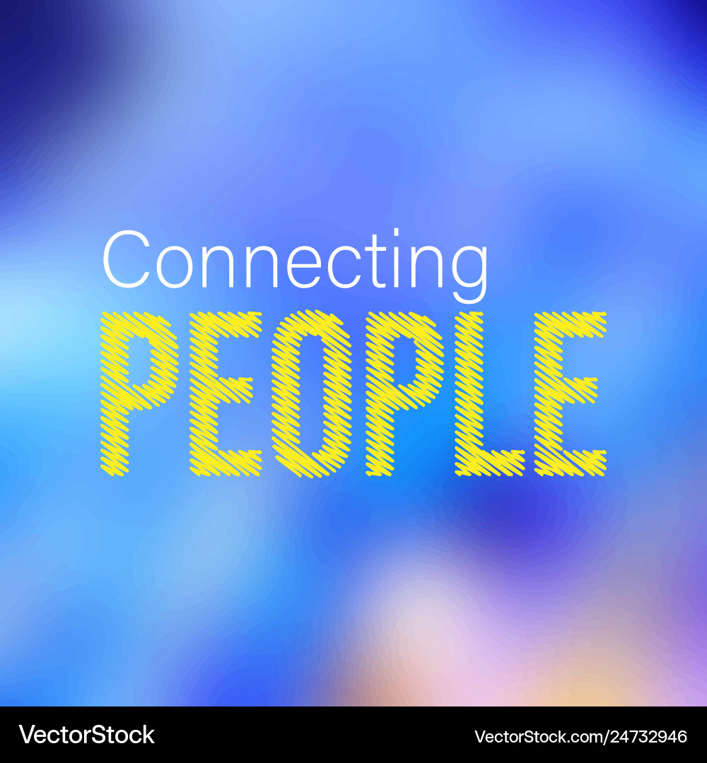 Connecting people motivation quote with modern Vector Image
