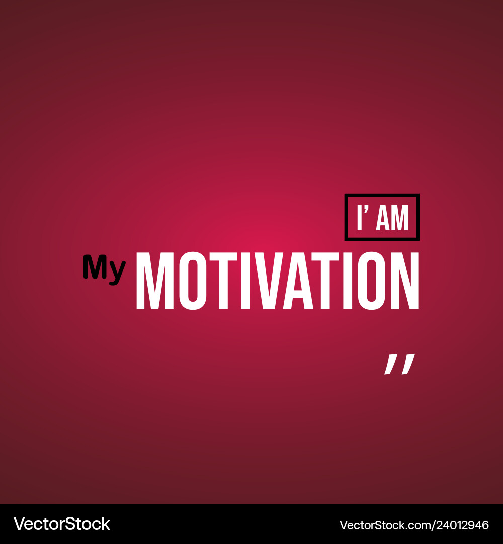 I am my motivation quote with modern Royalty Free Vector