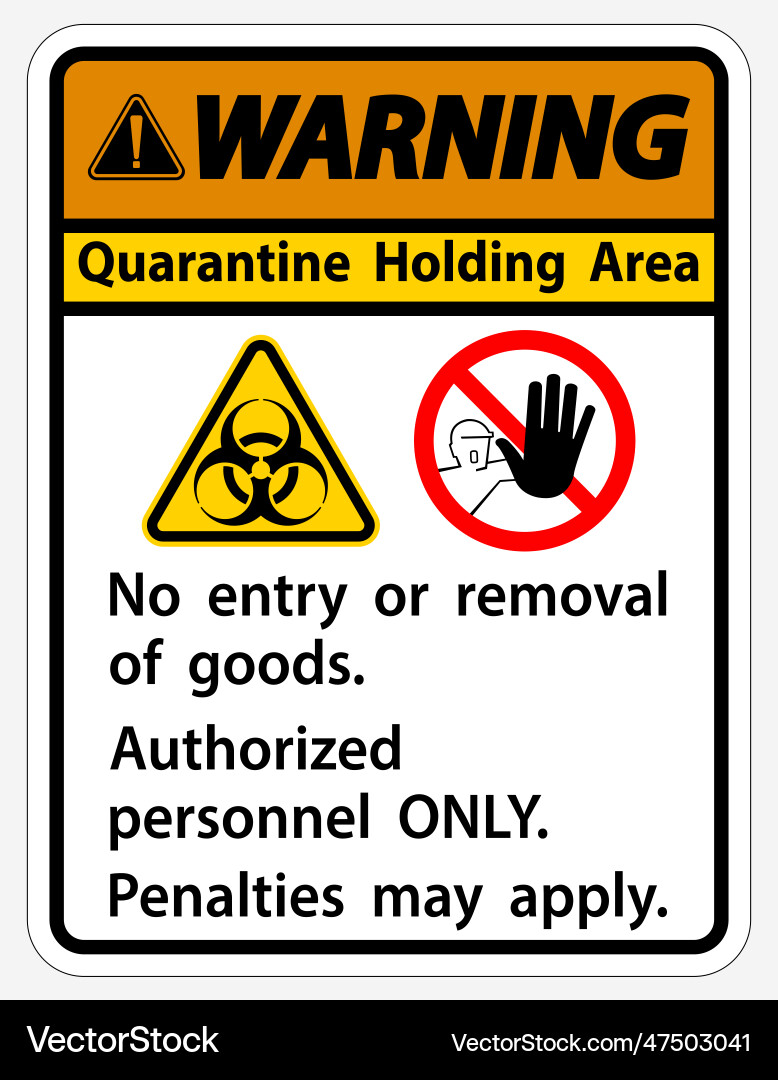 Warning quarantine holding area sign isolated Vector Image