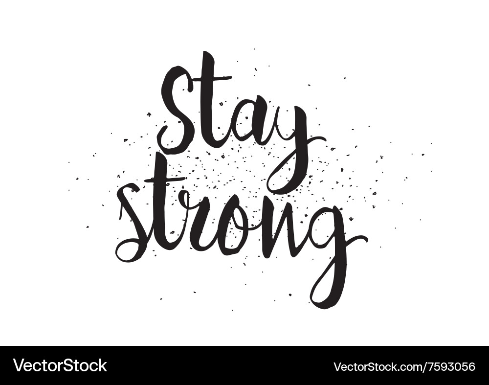 Stay strong inscription greeting card Royalty Free Vector