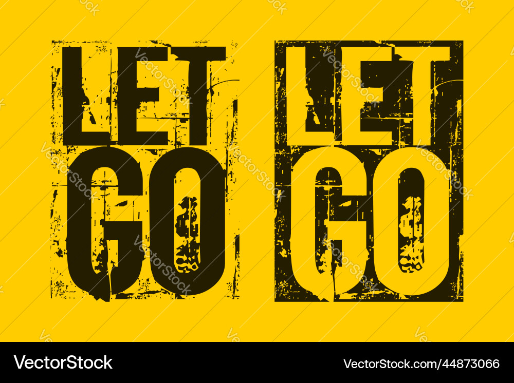 Let go motivational quotes brush stroke Royalty Free Vector
