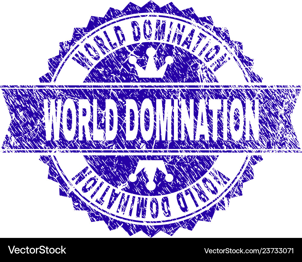 Scratched textured world domination stamp seal Vector Image