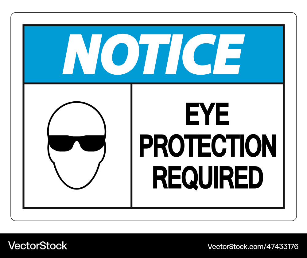Notice eye protection required wall sign on white Vector Image