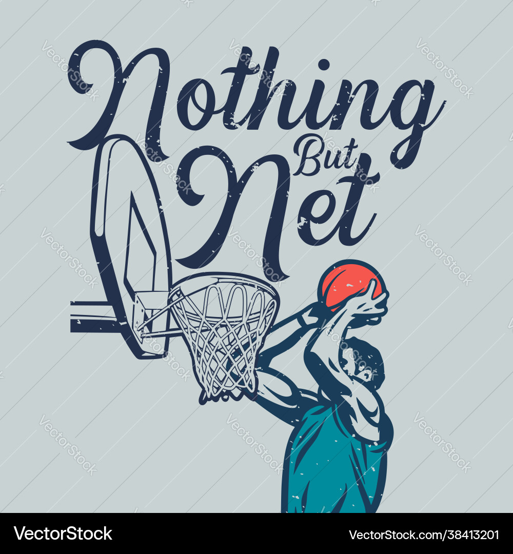 T shirt design nothing but net with man will put Vector Image