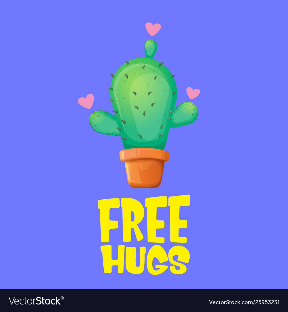 Free hugs text and cartoon green cactus in pot Vector Image