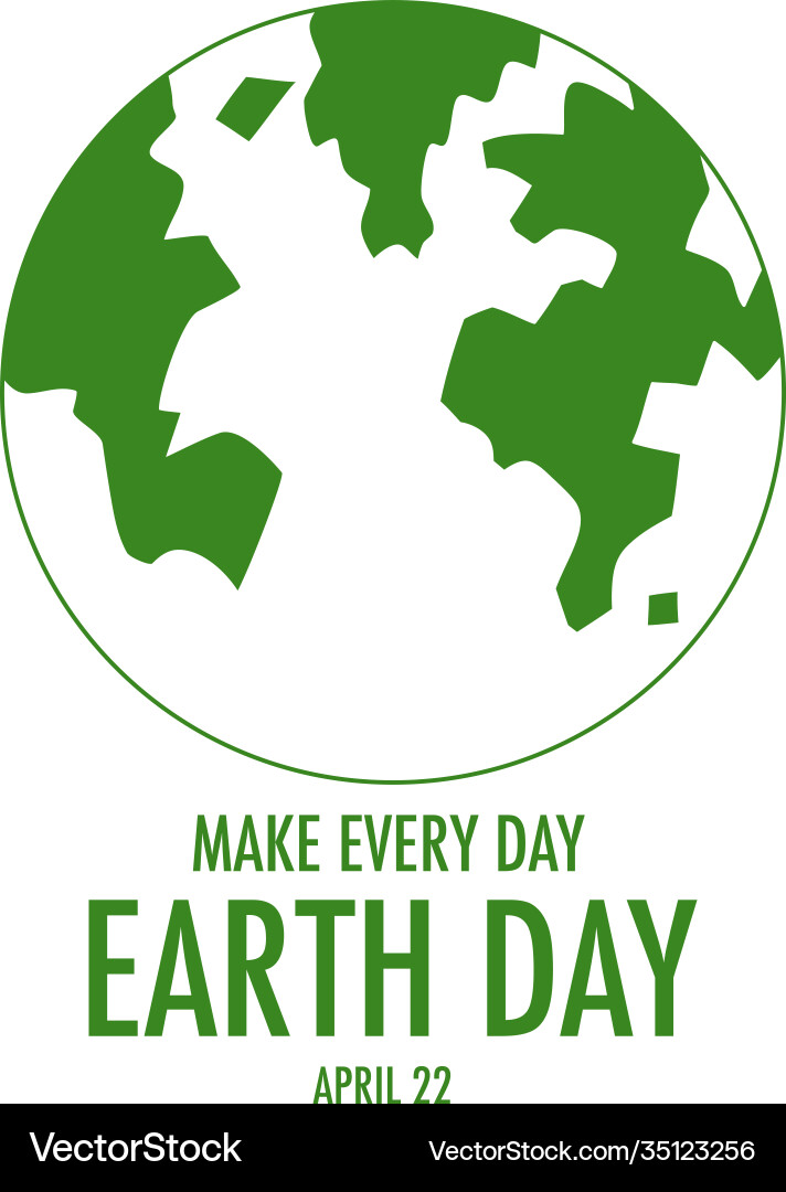 Make every day earth Royalty Free Vector Image