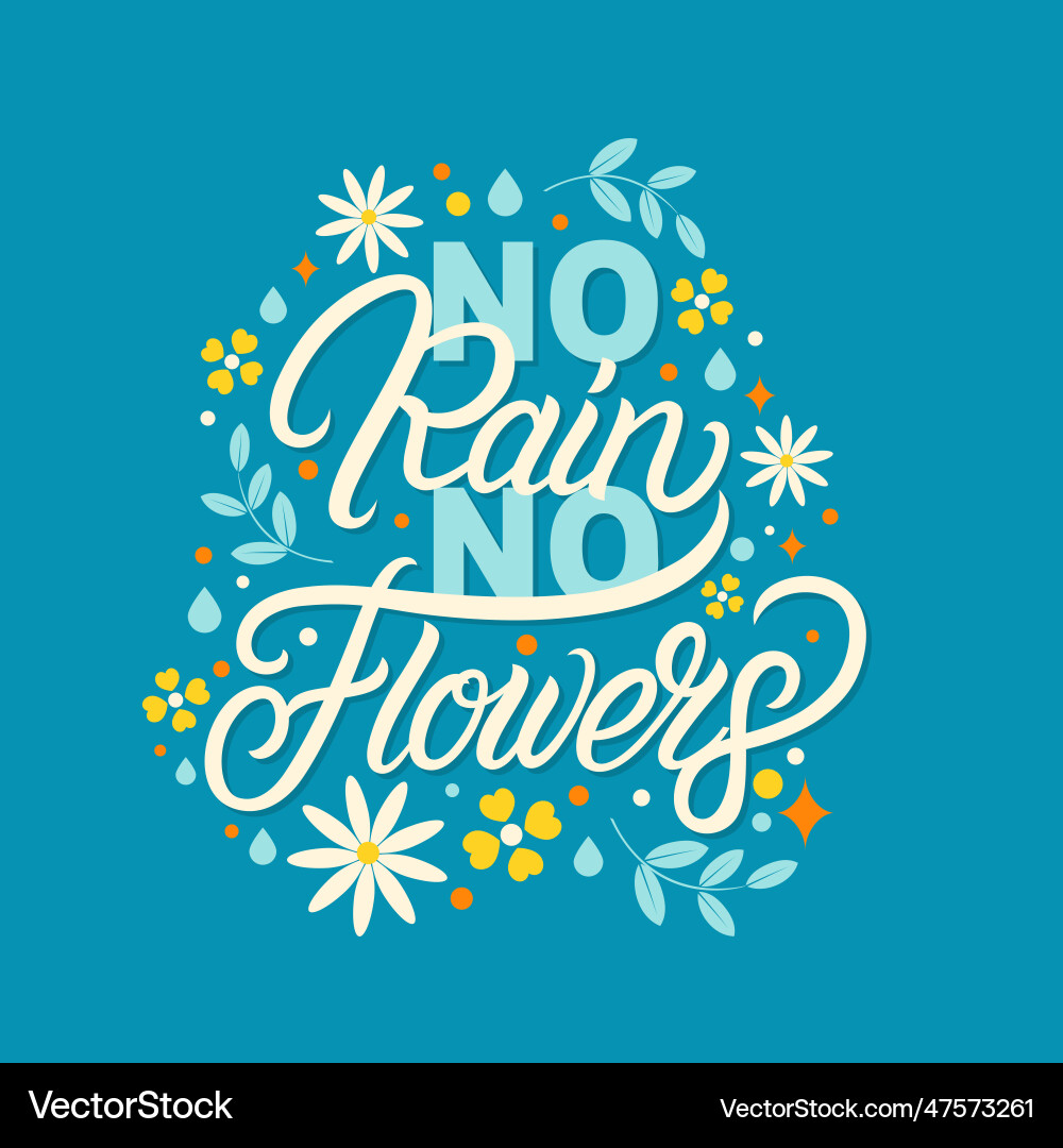 No rain flowers hand drawn lettering Royalty Free Vector