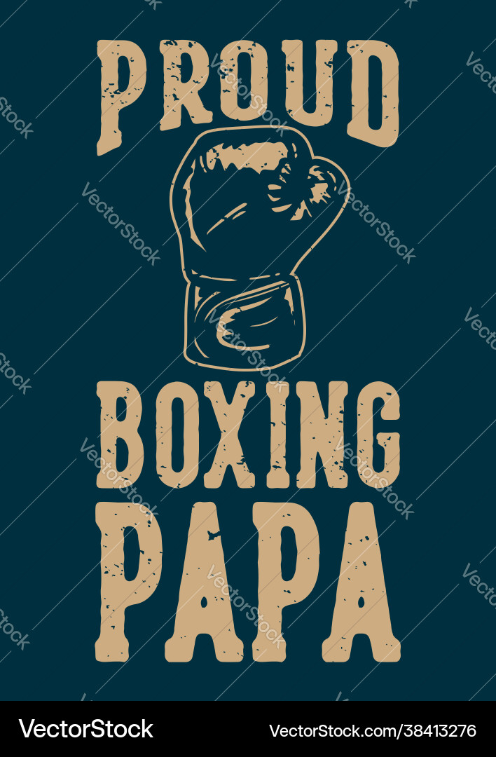 T-shirt design slogan typography proud boxing Vector Image
