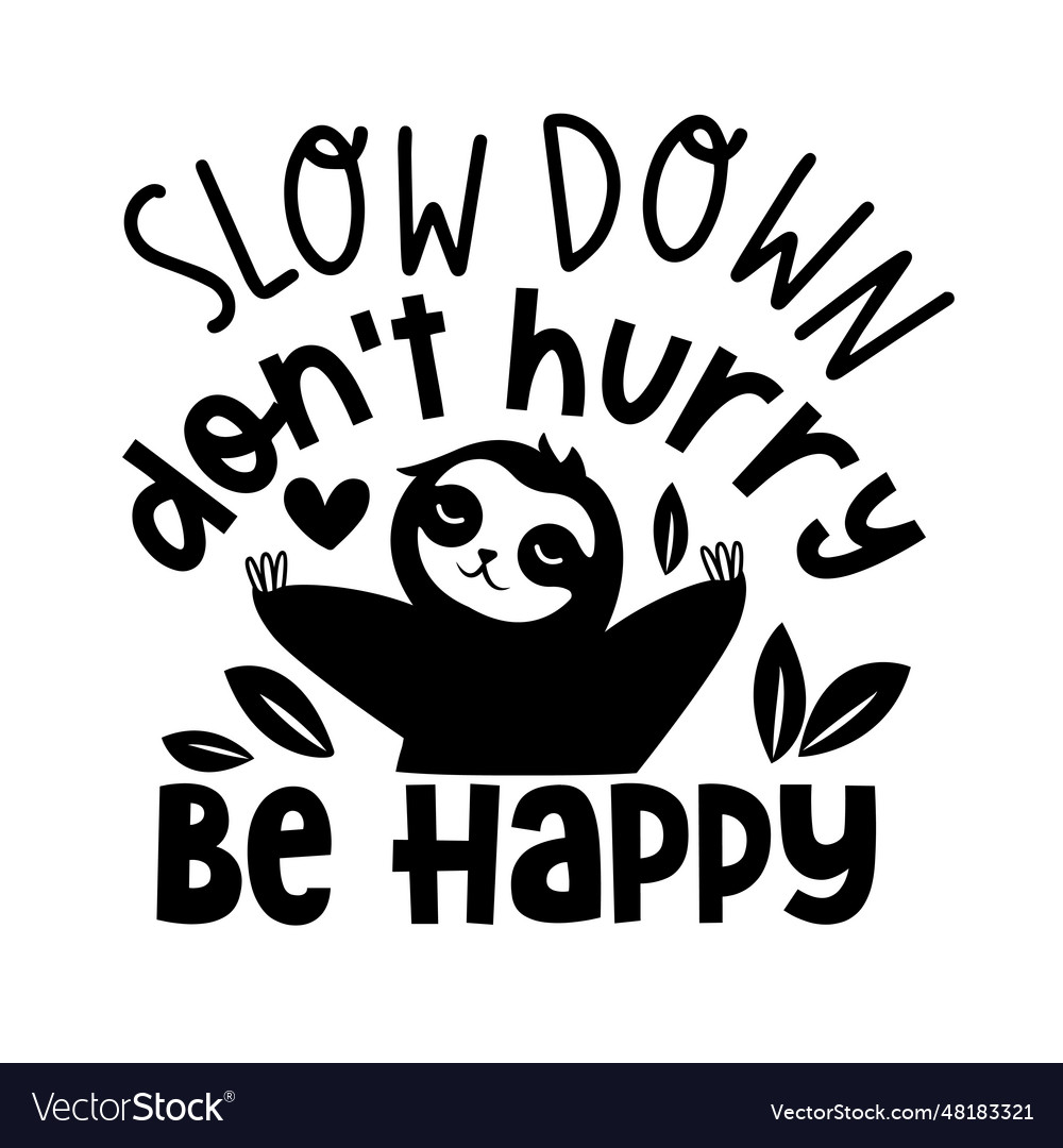 Sloth inspirational hand drawn typography Vector Image