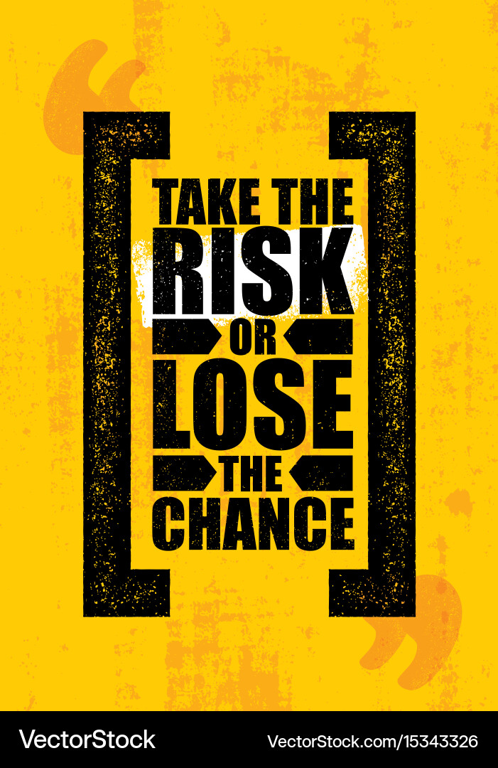 Take the risk or lose chance inspiring Royalty Free Vector