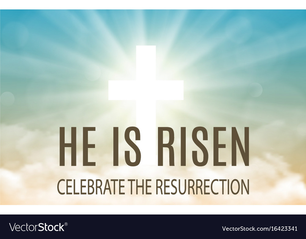 He is risen Royalty Free Vector Image - VectorStock