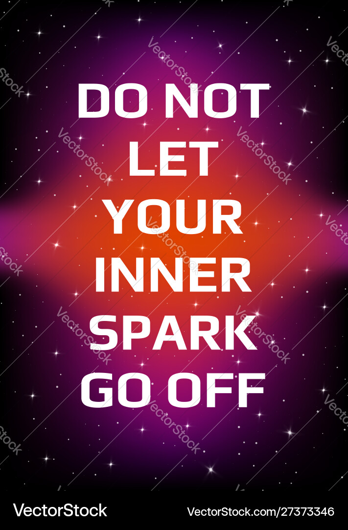 Motivational poster do not let your inner spark Vector Image