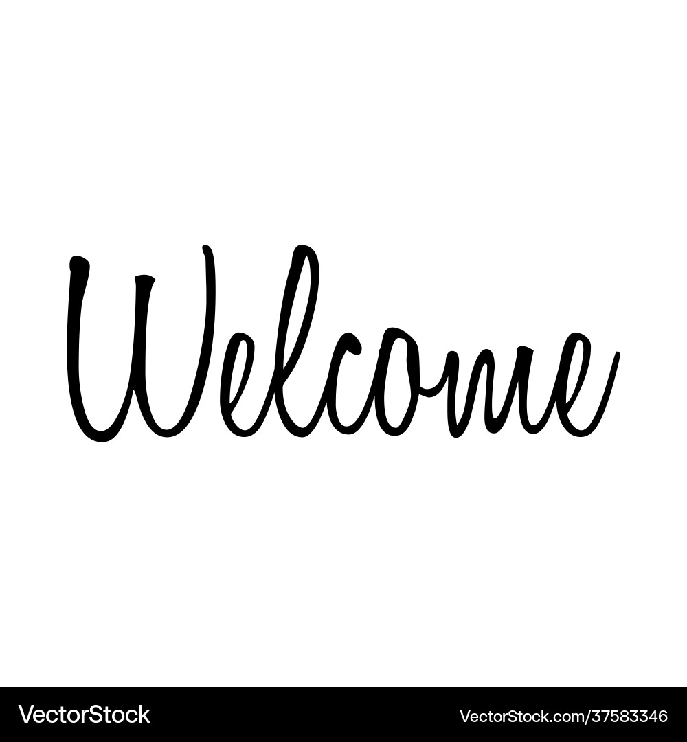 Welcome hand lettering - handmade calligraphy eps8