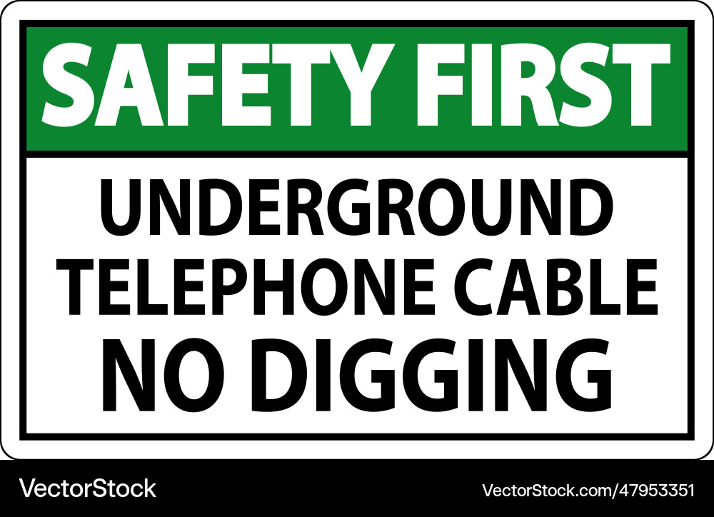 Safety first sign underground telephone cable Vector Image