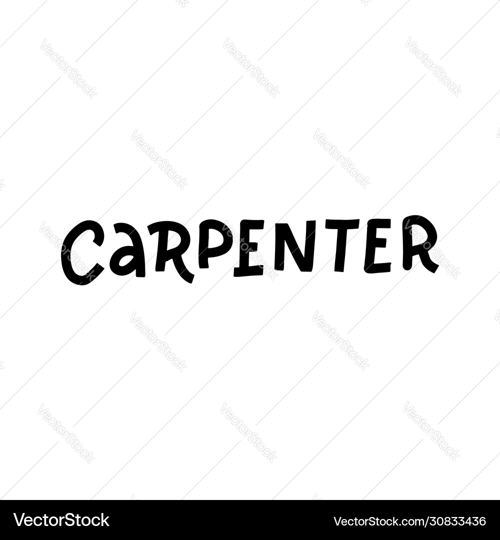 Carpenter - hand drawn lettering word flat trendy Vector Image