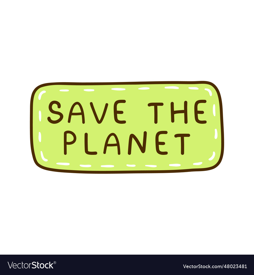 Save the planet sticker isolated on white Vector Image