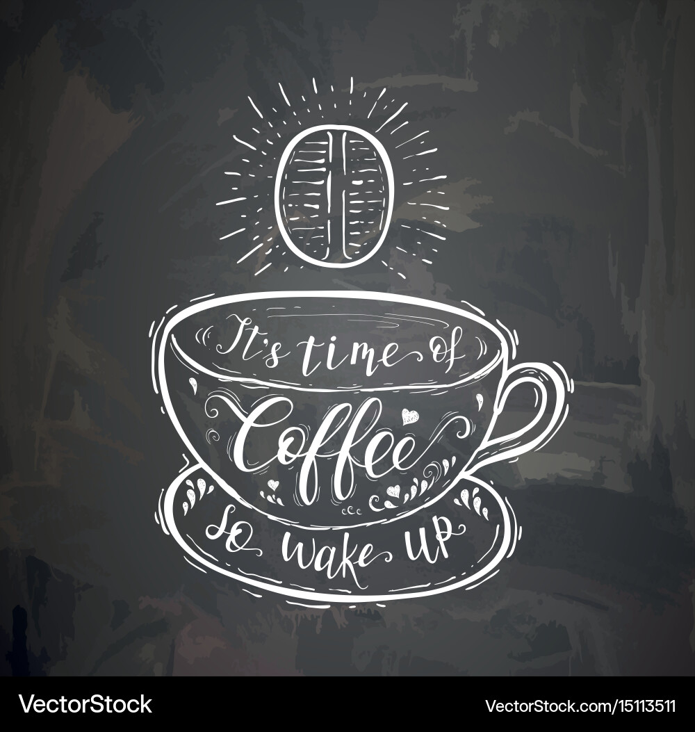 Coffee quote on the chalk board Royalty Free Vector Image