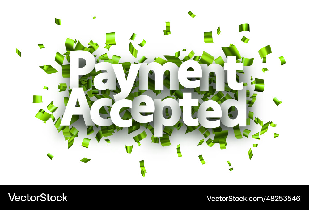 Payment accepted sign with green cut out foil Vector Image