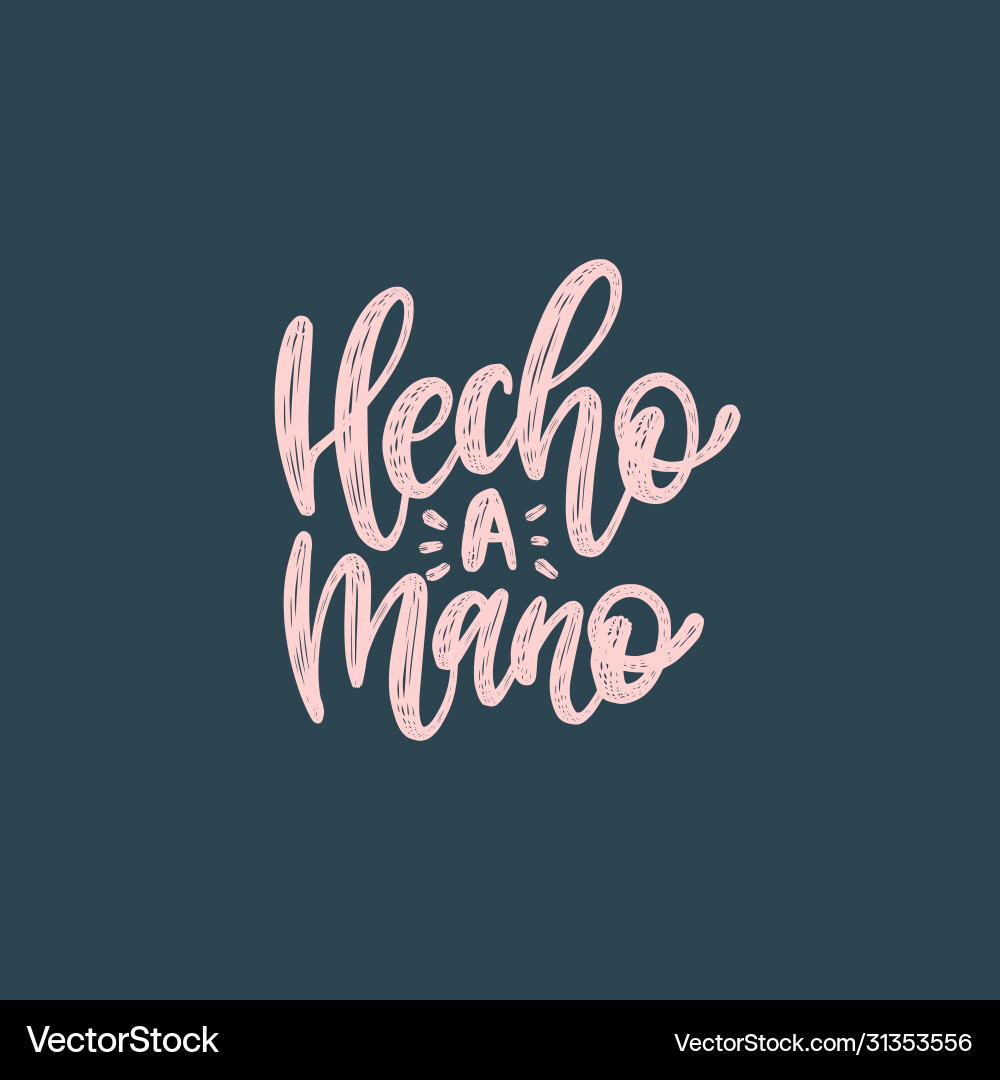 Hecho a mano calligraphy spanish translation Vector Image