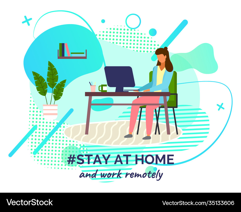 Stay at home and work remotely work at distance Vector Image