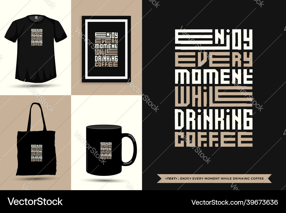 Trendy Typography Quote Motivation Tshirt Enjoy Vector Image