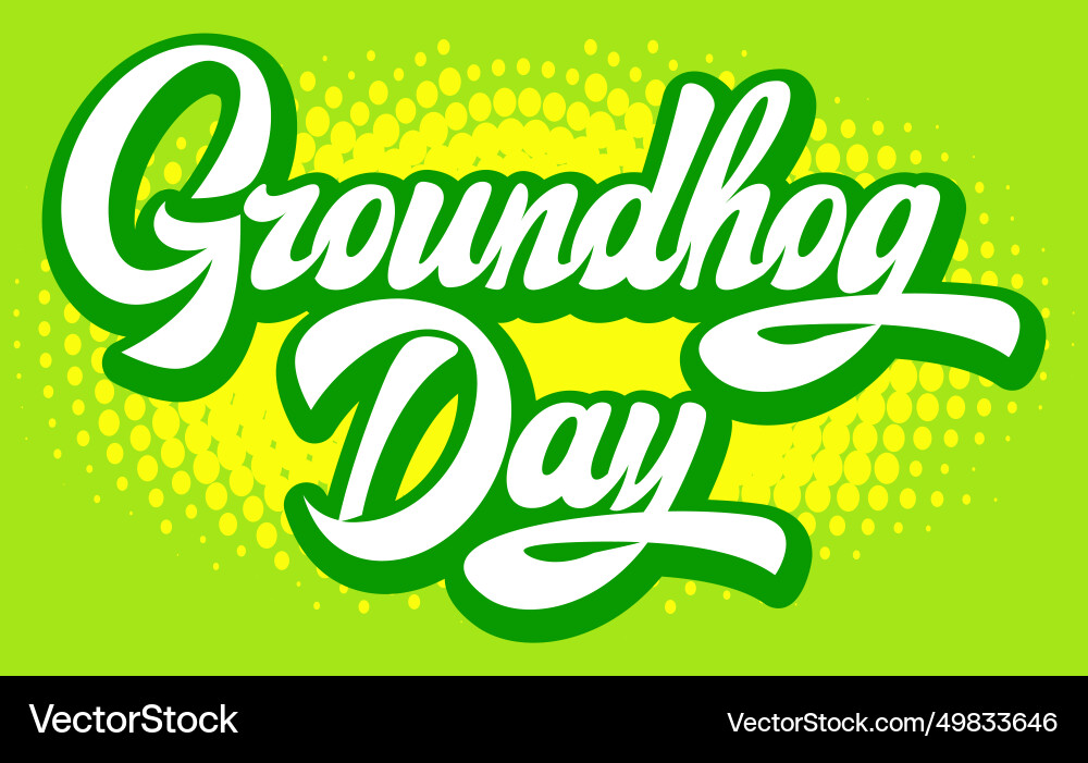 Calligraphic inscription for groundhog day Vector Image
