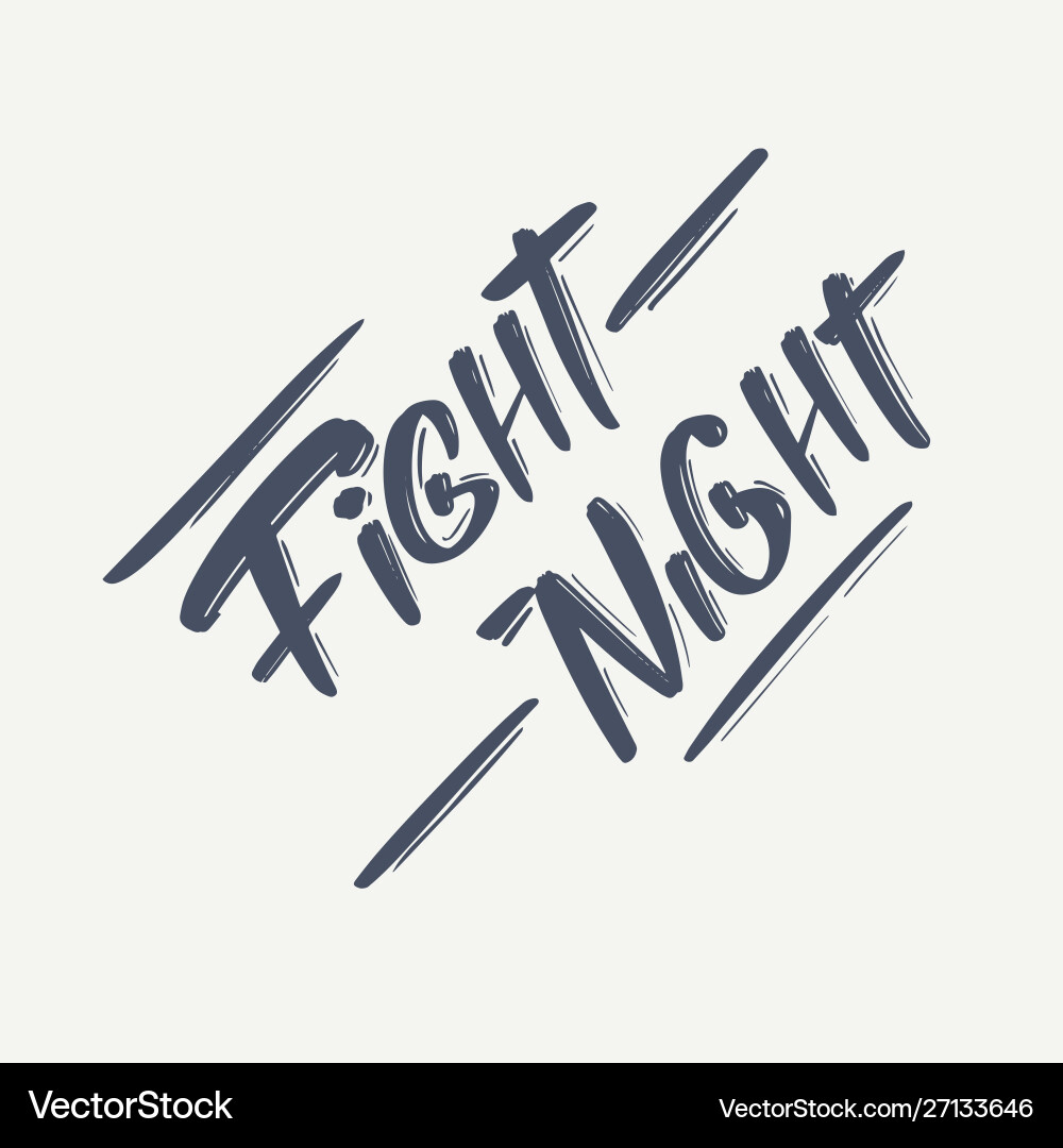 Fight night hand drawn lettering text Royalty Free Vector