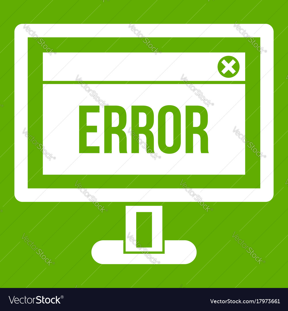 Error sign on a computer monitor icon green Vector Image