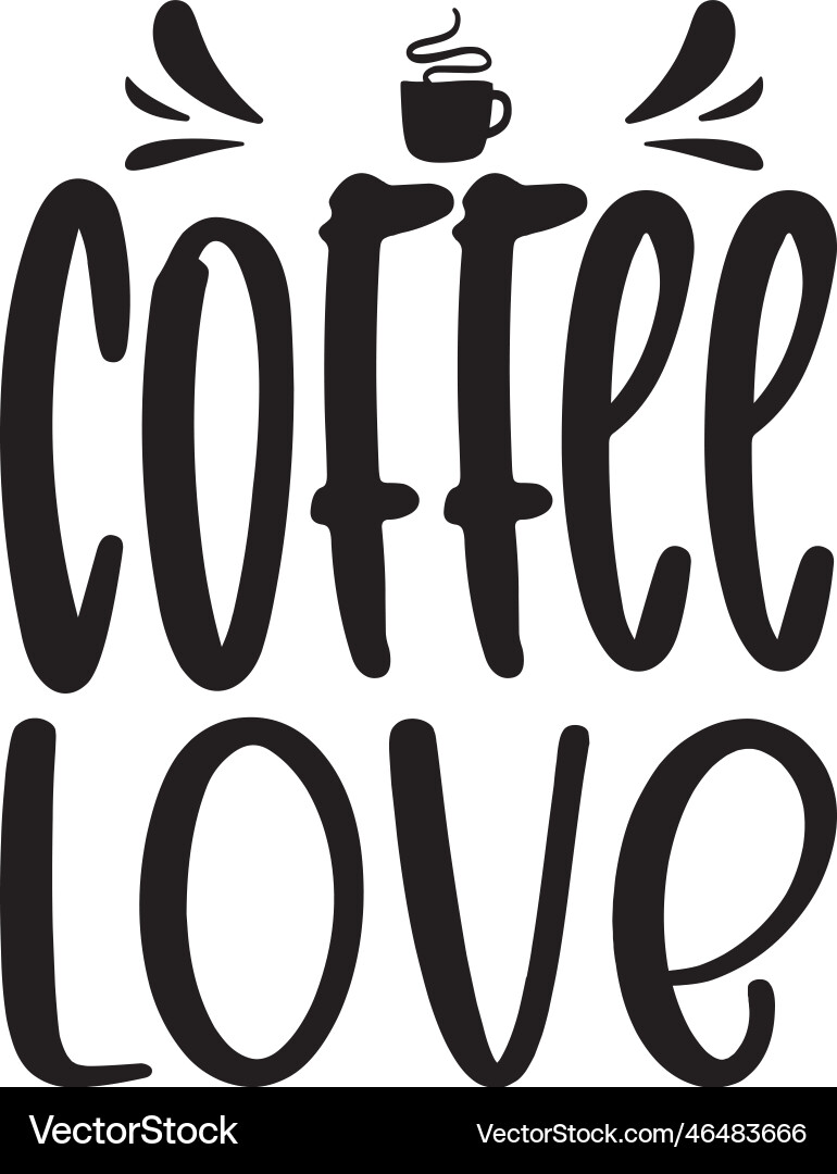 Coffee love black letter quote Royalty Free Vector Image