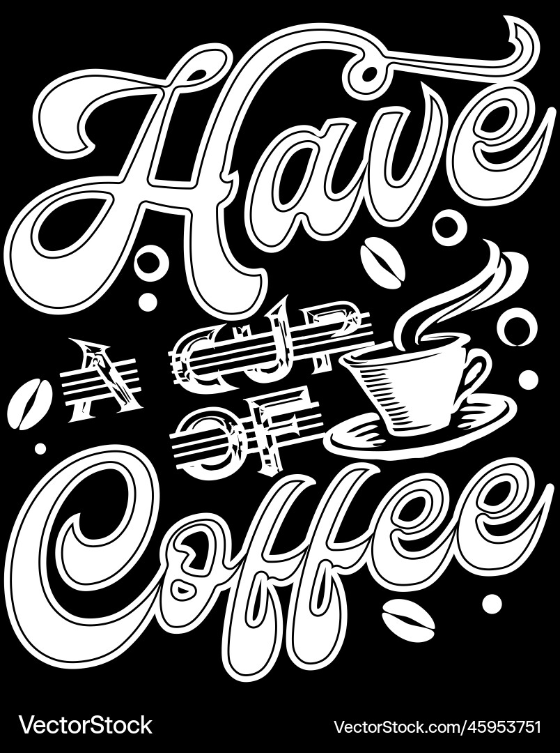 Have a cup of coffee Royalty Free Vector Image