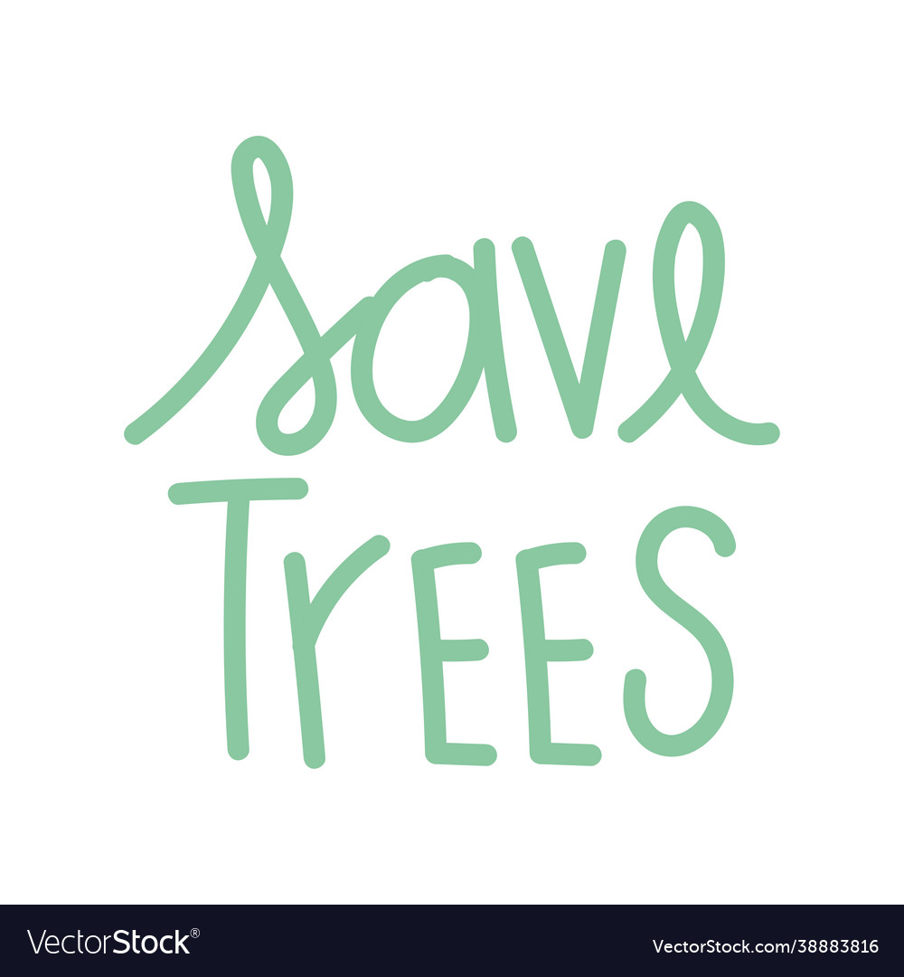 Save trees typography Royalty Free Vector Image