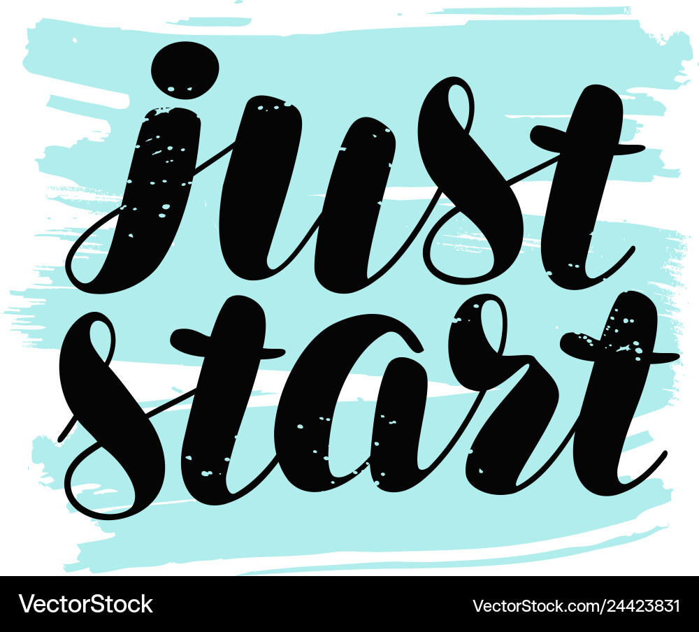 Just start lettering motivating quote Royalty Free Vector