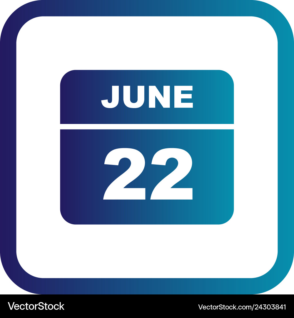 June 22nd date on a single day calendar Royalty Free Vector