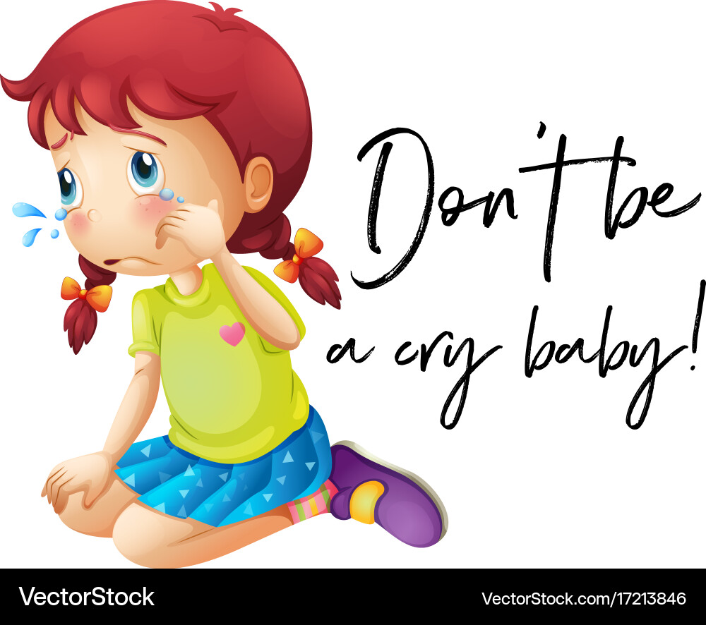 Phrase dont be a cry bawith girl crying Royalty Free Vector