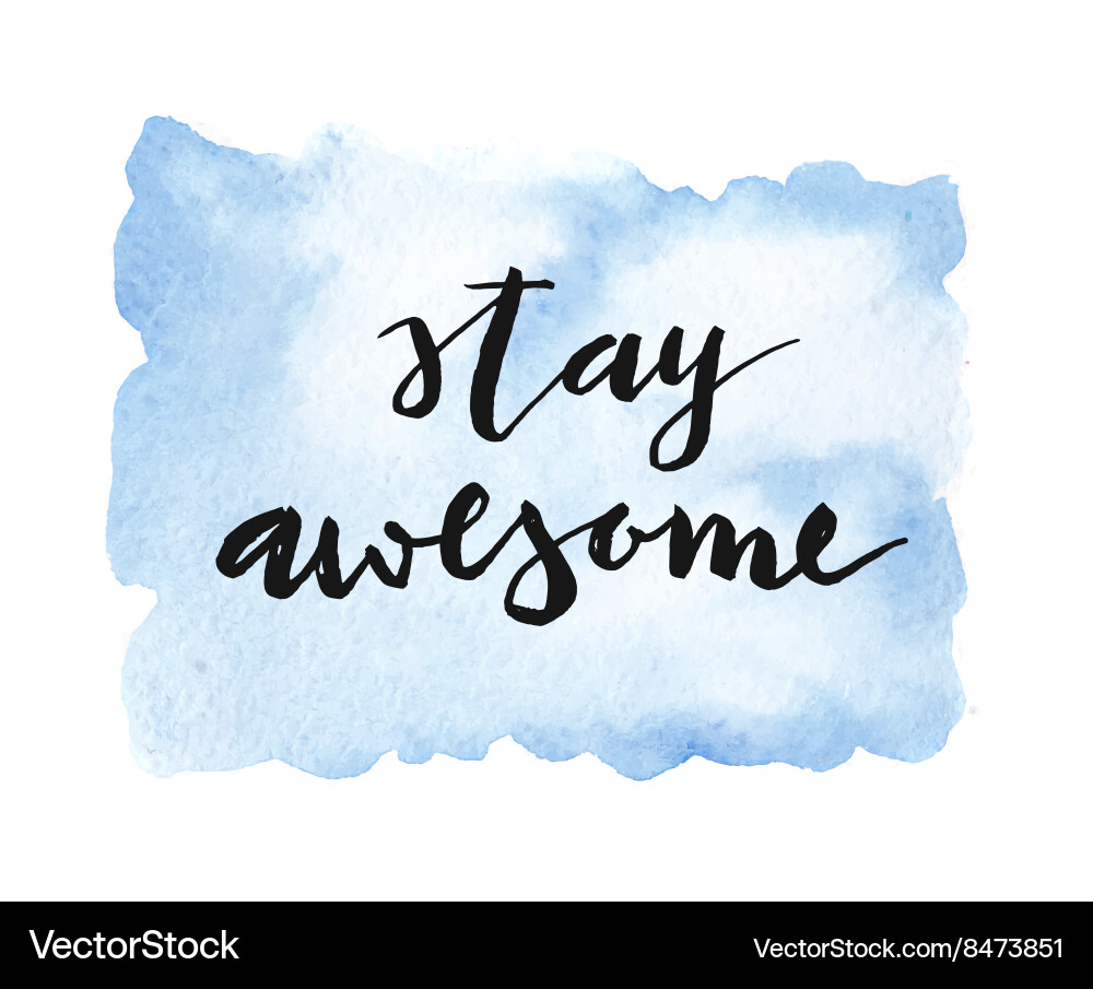 Motivation poster stay awesome Royalty Free Vector Image