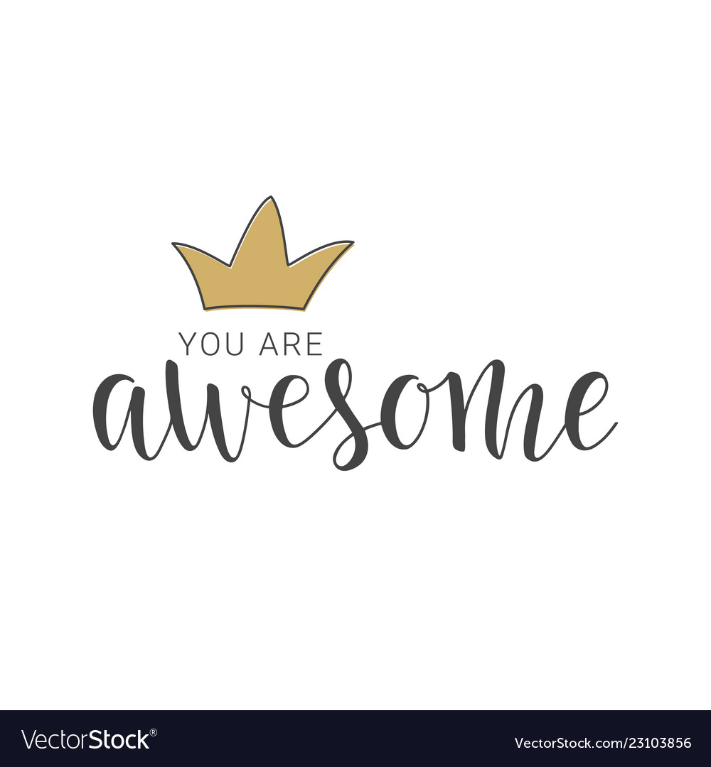 Handwritten Lettering Of You Are Awesome Vector Image