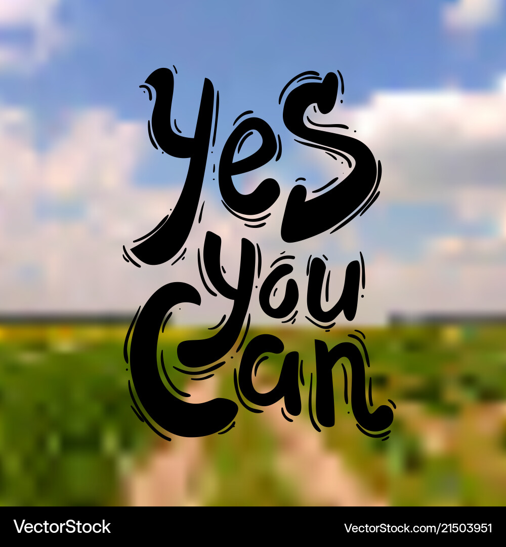 Yes you can hand drawn lettering Royalty Free Vector Image