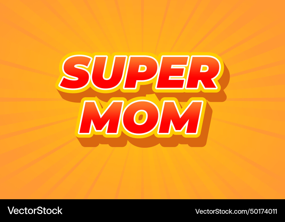 Super mom text effect in 3d look red color yellow Vector Image