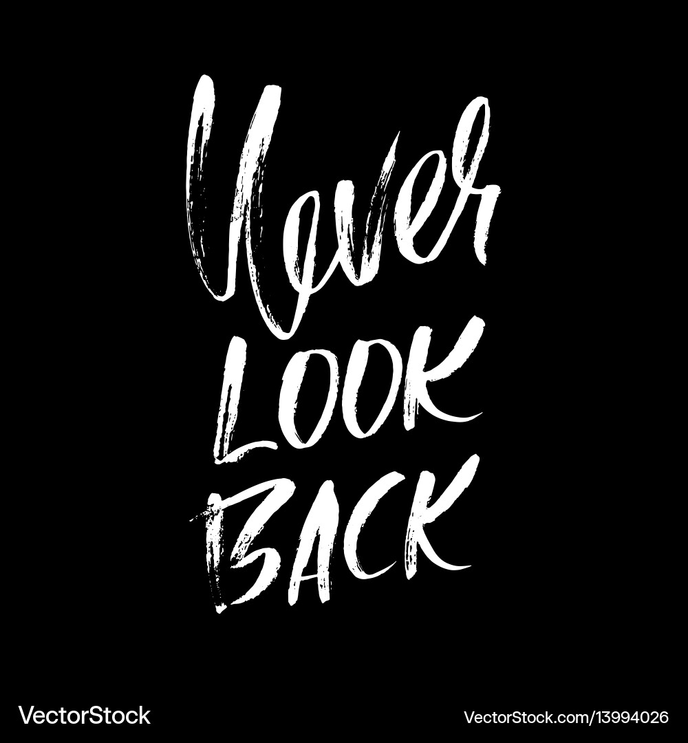 Never look back hand drawn lettering Royalty Free Vector