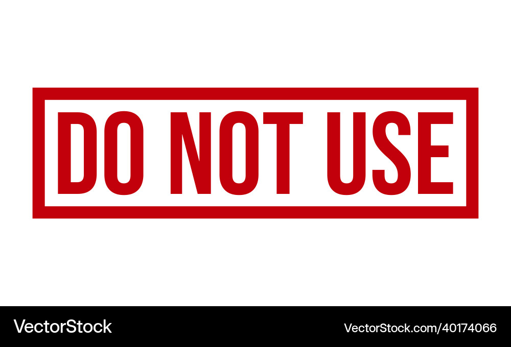 Do not use rubber stamp not use grunge stamp Vector Image