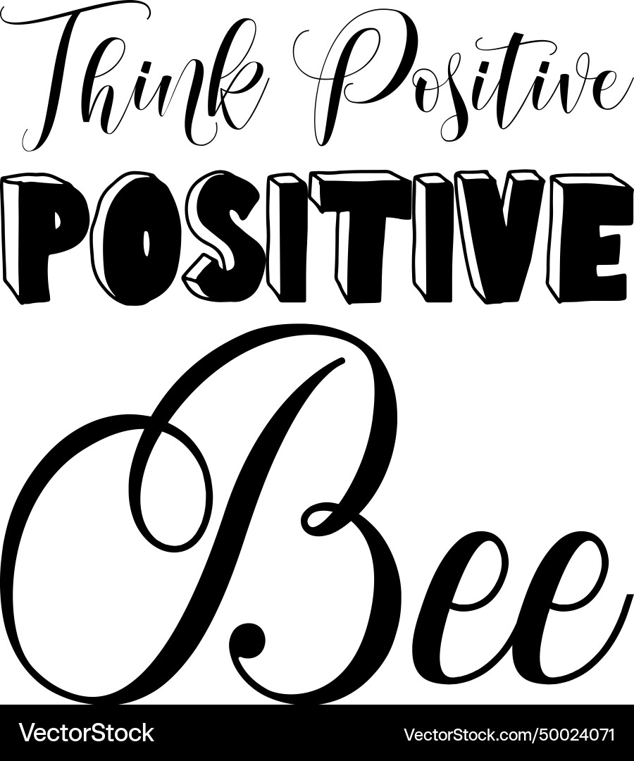 Think positive be black letter quote Royalty Free Vector